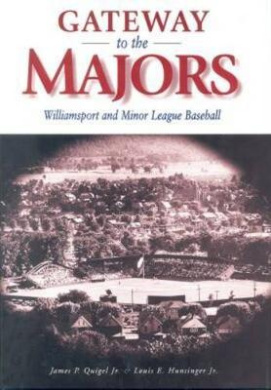 Gateway to the Majors, James P (Penn State) Quigel Louis E Hunsinger ...
