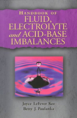 Handbook of Fluid, Electrolyte, and Acid-Base Imbalances, Joyce LeFever ...