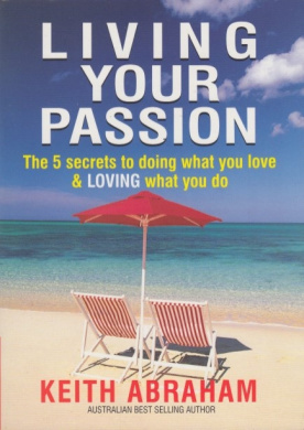 Living Your Passion, Keith Abraham - Shop Online for Books in New Zealand
