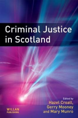 Criminal Justice in Scotland, Hazel Croall (Edited ) Gerry Mooney ...