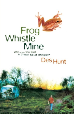 Frog Whistle Mine, Des Hunt - Shop Online for Books in New Zealand