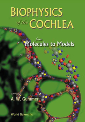 Biophysics of the Cochlea, Anthony W Gummer (Edited ) Ernst Dalhoff ...