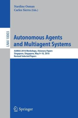 Autonomous Agents and Multiagent Systems, Nardine Osman (Edited ) Carles Sierra (Edited ) - Shop ...