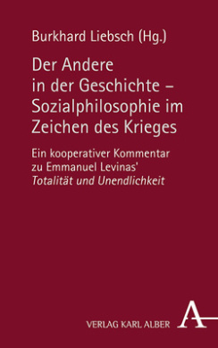 Der Andere in Der Geschichte - Sozialphilosophie Im Zeichen Des Krieges, Burkhard Liebsch ...