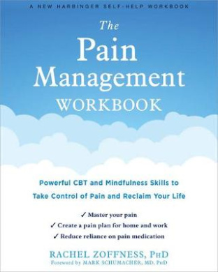 The Pain Management Workbook, Rachel Zoffness Mark A Schumacher - Shop ...