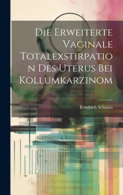 Die Erweiterte Vaginale Totalexstirpation Des Uterus Bei Kollumkarzinom ...