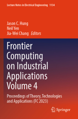 Frontier Computing on Industrial Applications Volume 4, Jason C Hung ...