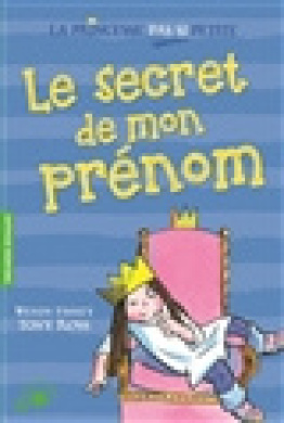 La princesse pas si petite. Vol. 1. Le secret de mon prénom [French ...