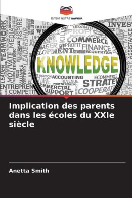 Implication des parents dans les écoles du XXIe siècle [French], Anetta ...