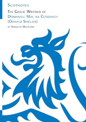 The Gaelic Writings of Dòmhnall Mac na Ceàrdaich (Donald Sinclair ...